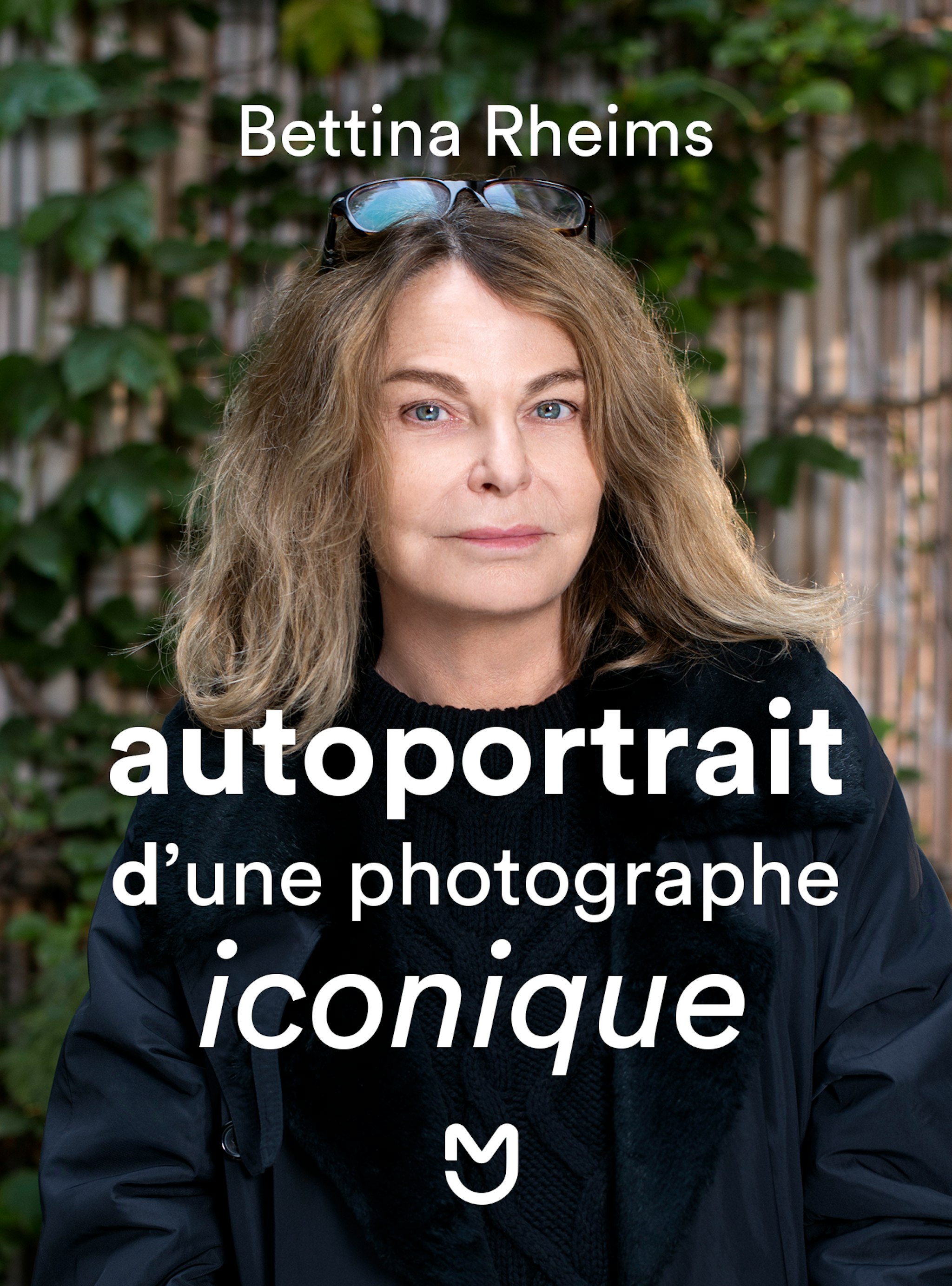 Majelan - Bettina Rheims, autoportrait d’une photographe iconique