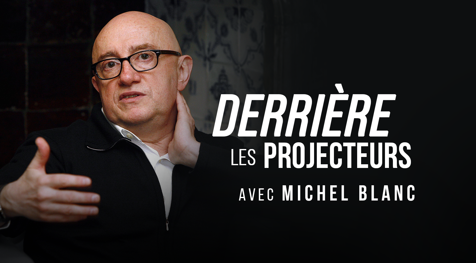 Majelan - Derrière les projecteurs avec... Michel Blanc